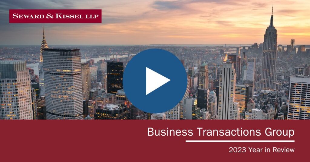 Seward & Kissel's Business Transactions Group 2023 Year in Review Video ...